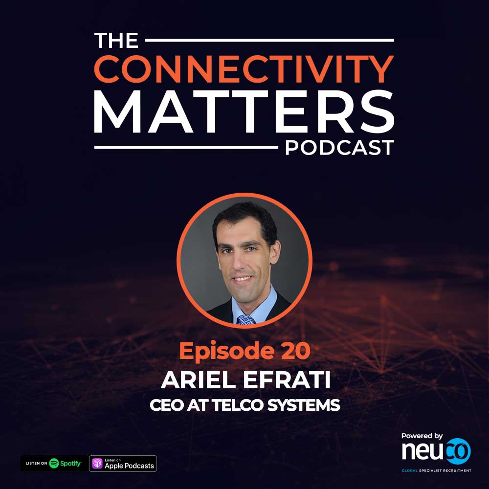 Essential Connectivity - Episode 20 - Ariel Efrati, CEO at Telco ...